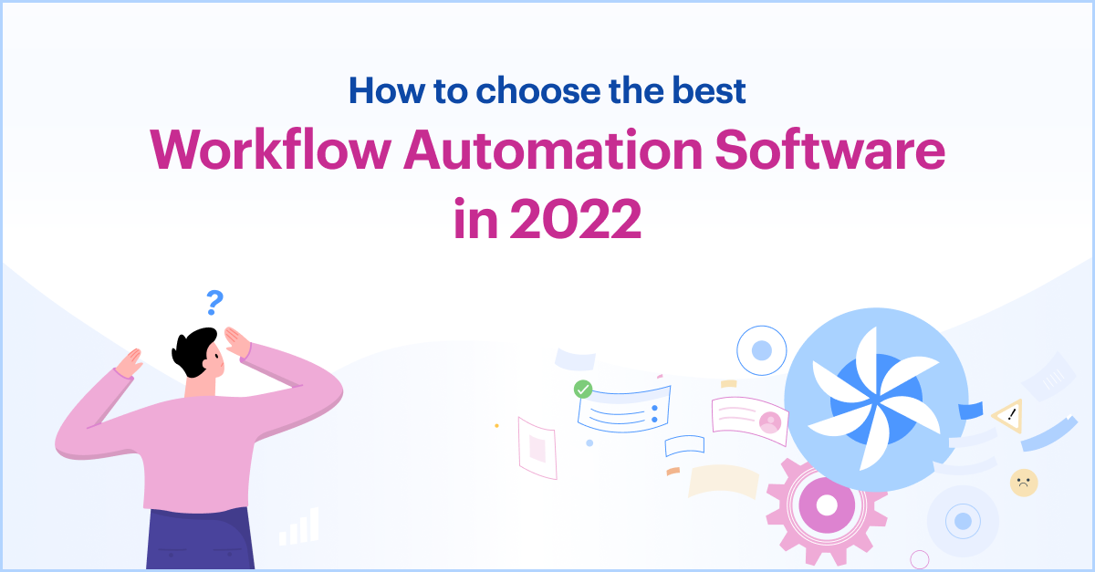Choosing the Best Workflow Automation Tool - How to Guide Choosing the Best Workflow Automation Tool - How to Guide